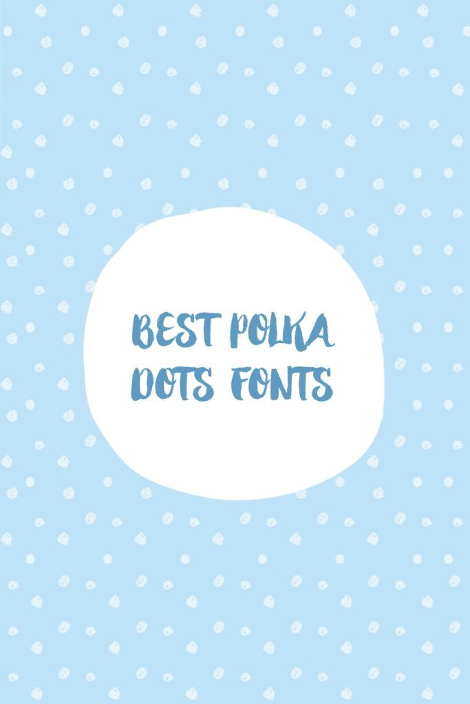 16 Best Polka Dots Fonts in 2023: Free and Premium - MasterBundles