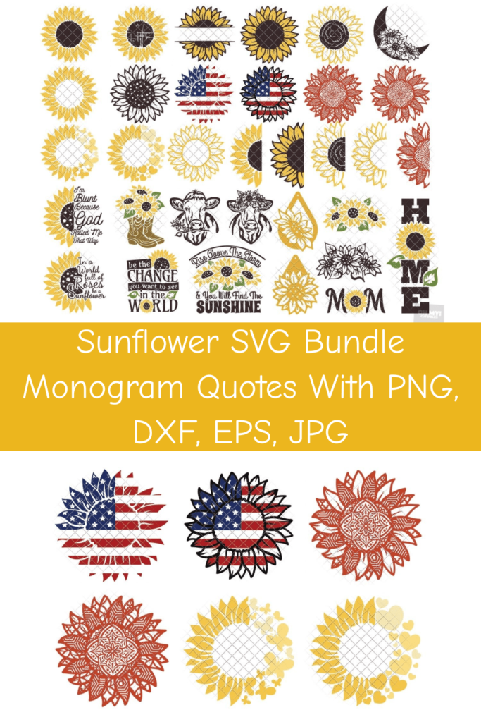 Sunflower SVG Bundle Monogram Quotes with PNG, DXF, EPS, JPG ...
