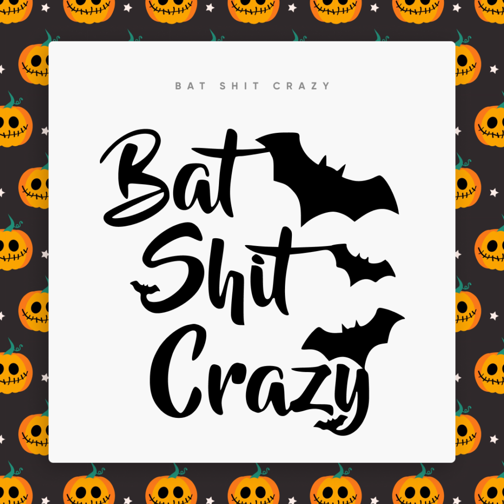 Bat Shit Crazy SVG – MasterBundles
