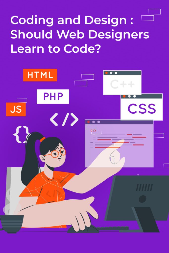 Coding and Design: Should Web Designers Learn to Code in 2022?