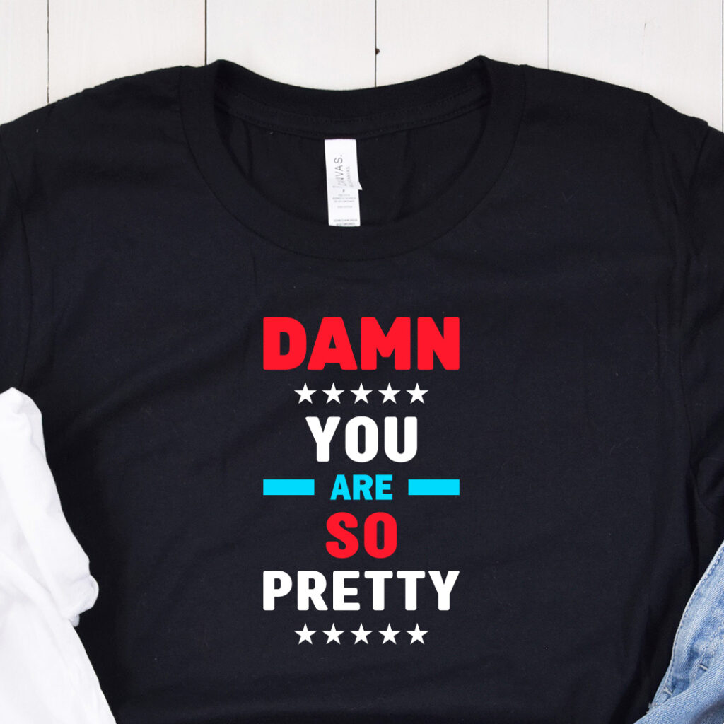 Damn You Are So Pretty Typography T-Shirt Design - MasterBundles