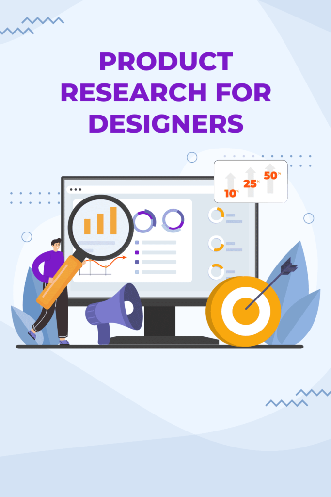 Product Research for Designers: Why is it Vital?