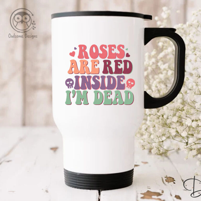 Roses Are Red Inside I'm Dead Quotes Valentine - MasterBundles