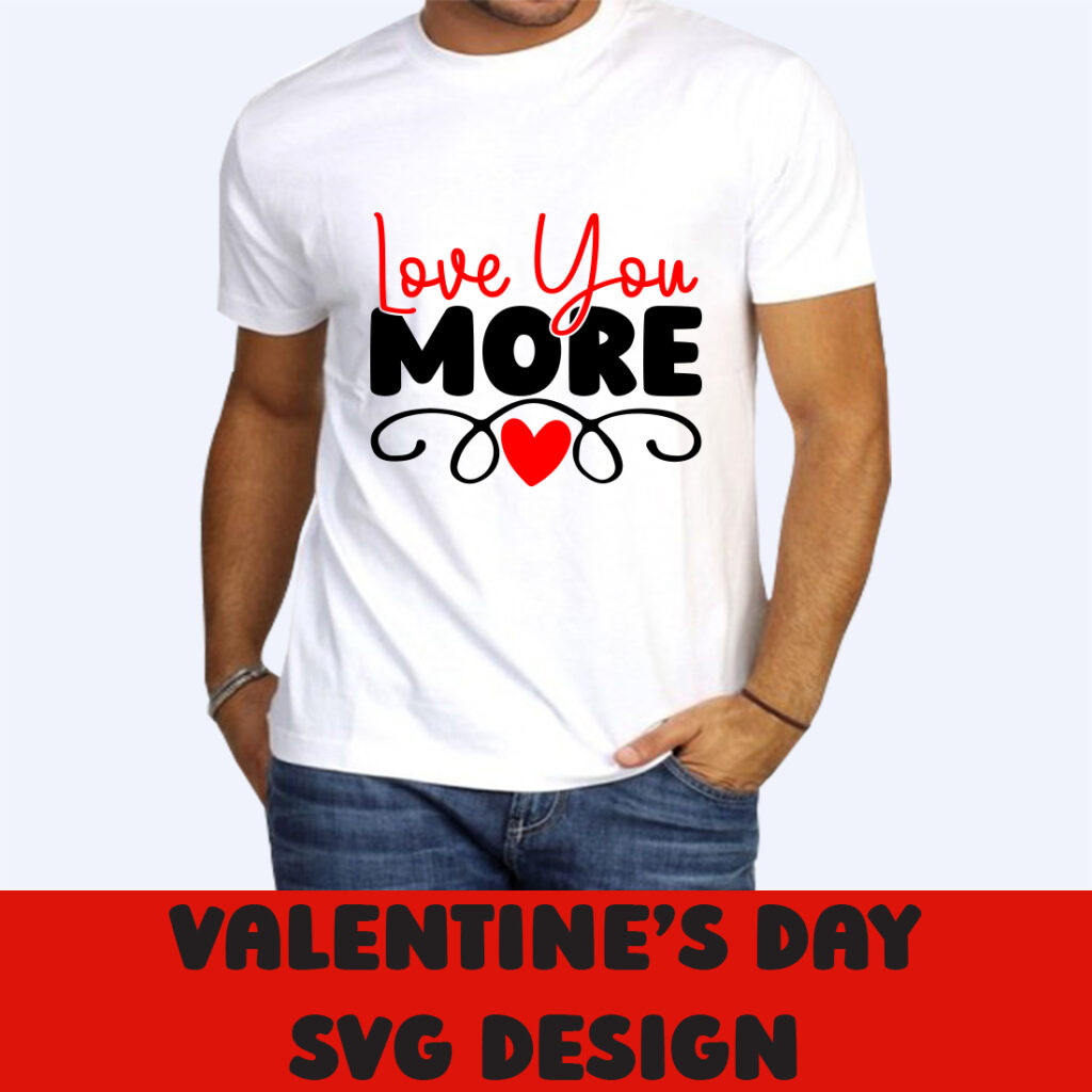 Love You More T-Shirt Design - MasterBundles