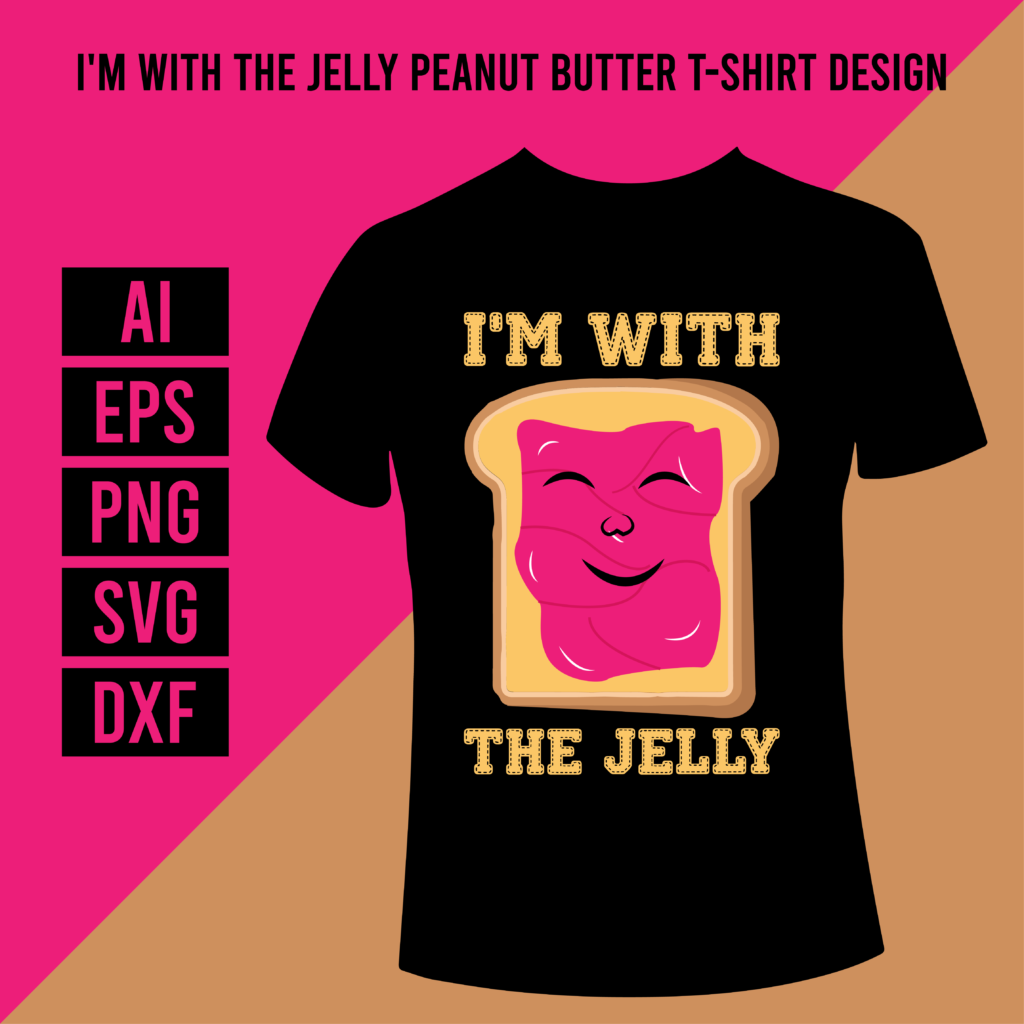 I\'m With The Jelly Peanut Butter T-Shirt Design | MasterBundles
