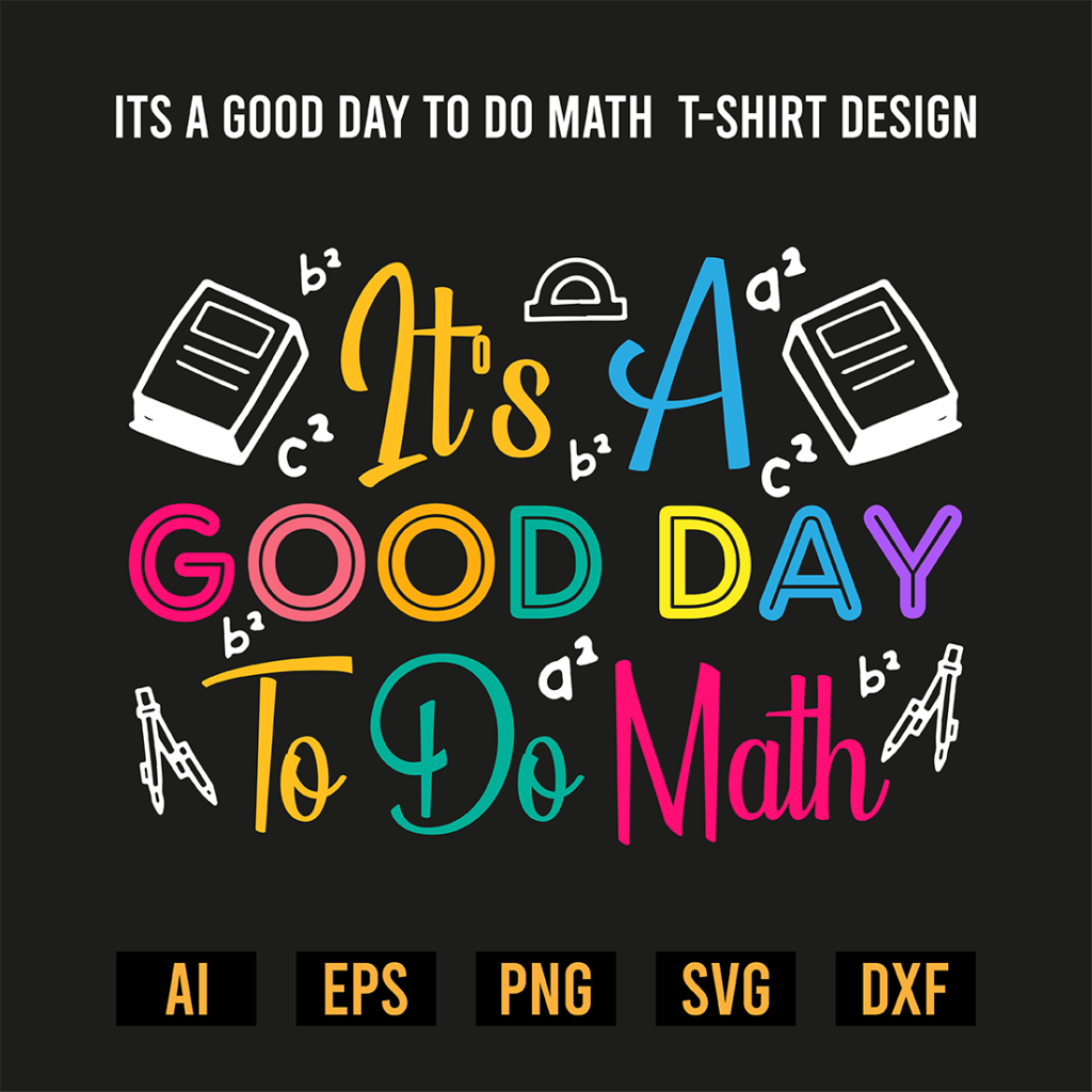Its A Good Day To Do Math T-Shirt Design - MasterBundles