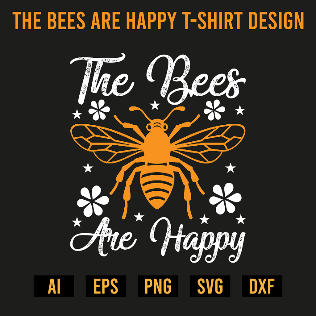 The Bees Are Happy T- Shirt Design - MasterBundles