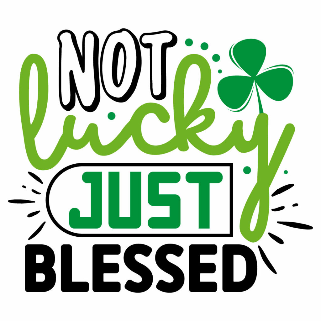 Not Lucky Just Blessed SVG Design - MasterBundles
