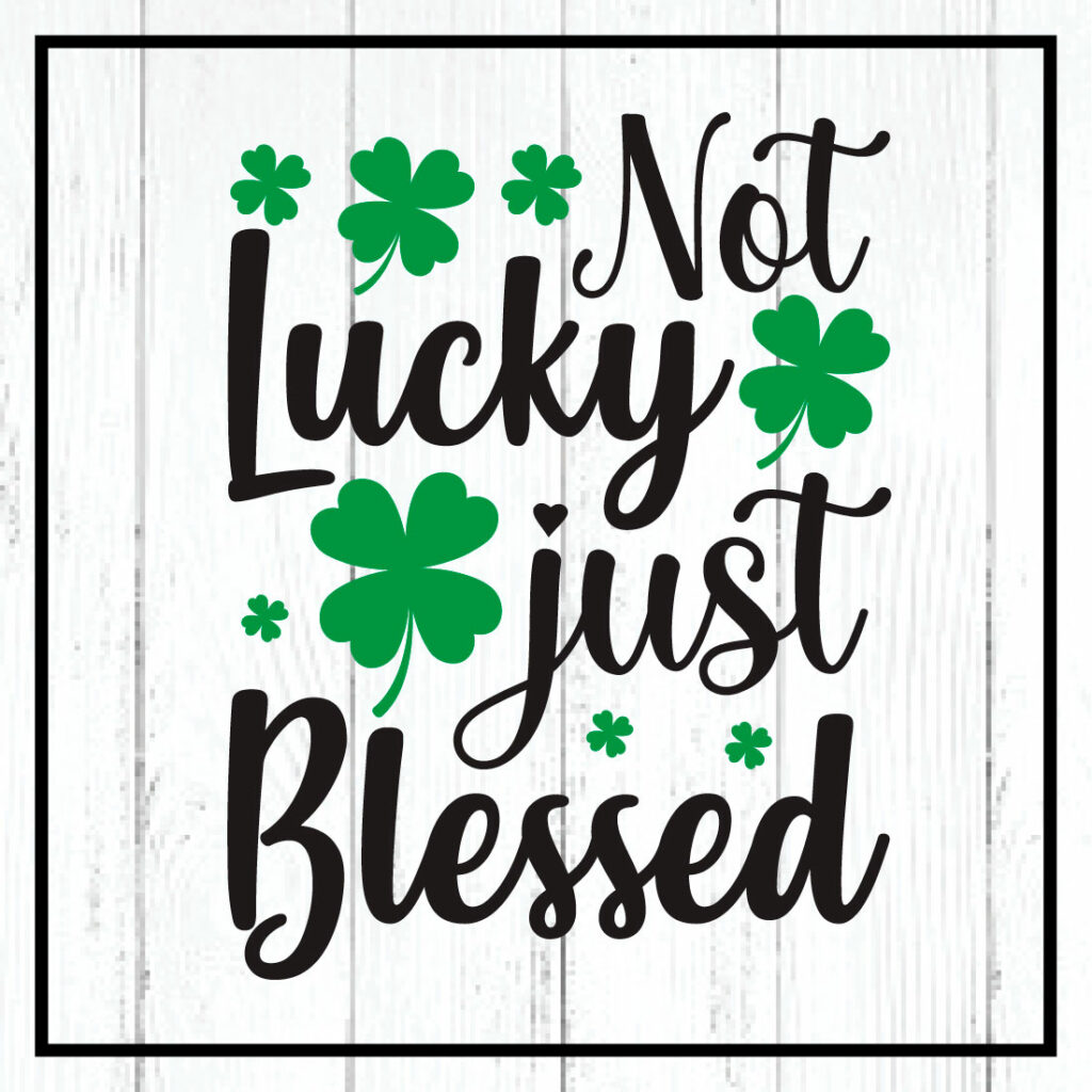 not lucky just blessed svg - MasterBundles, St. Patrick's, St. Patrick ...