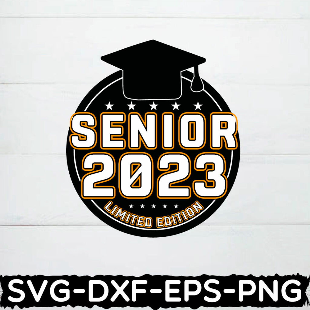 SENIOR 2023 LIMITED EDITION SHIRT,GRADUATION SVG BUNDLE,graduation ...