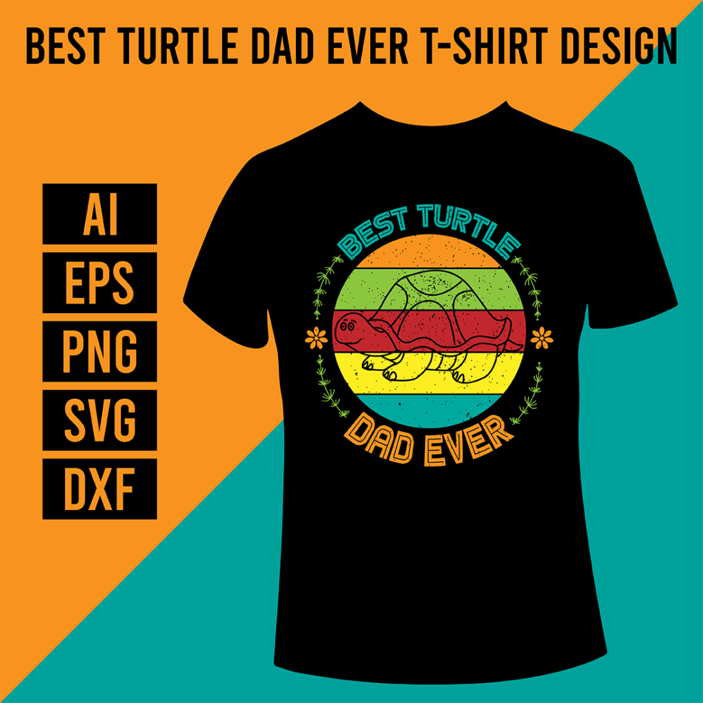Best Turtle Dad Ever T-Shirt Design - MasterBundles
