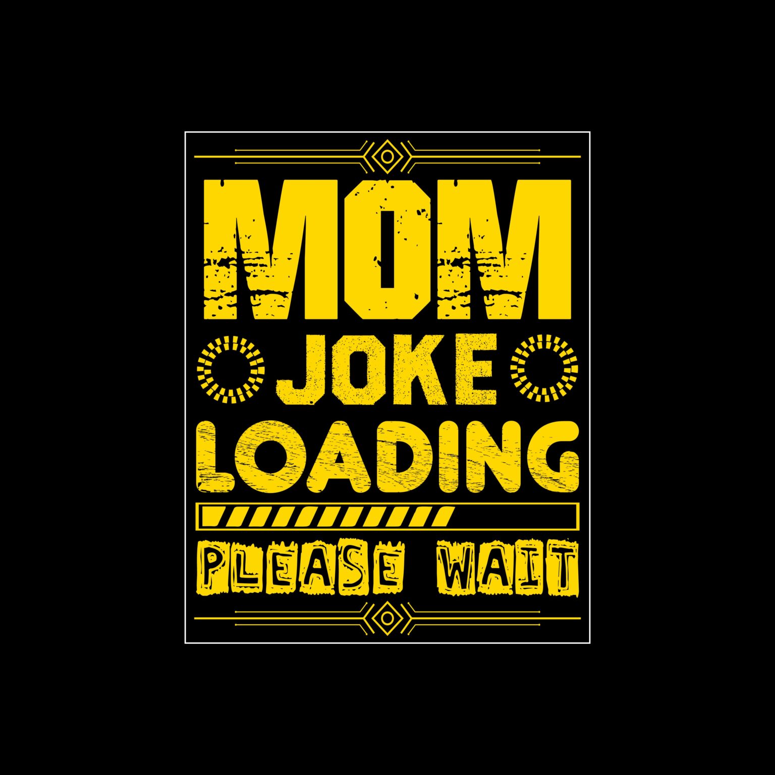 Mom joke loading please wait - MasterBundles