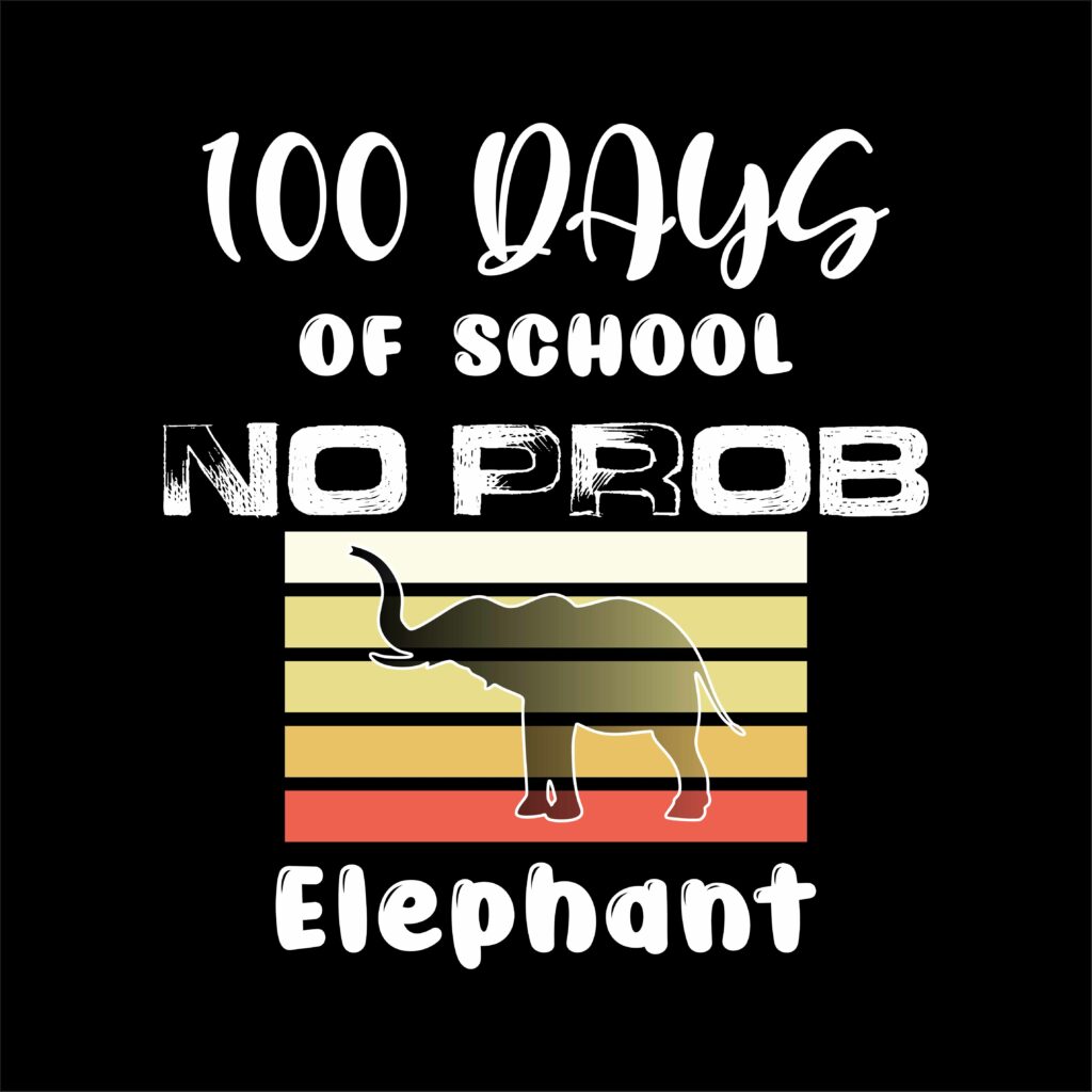 100 Days of school no Prob Elephant - MasterBundles