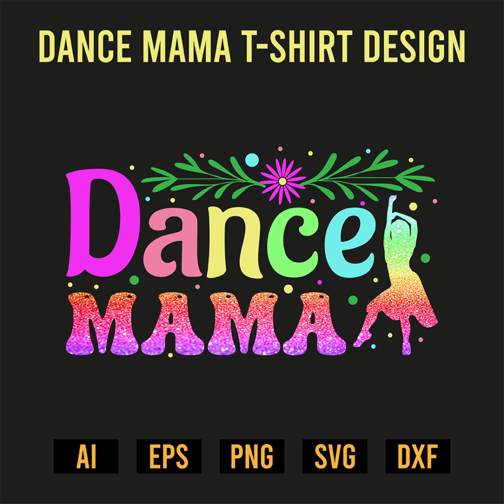 Dance Mama T-Shirt Design - MasterBundles