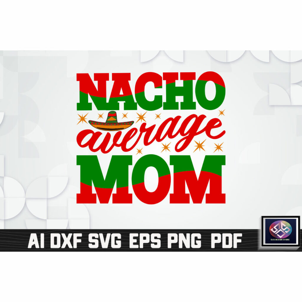 Nacho Average Mom - MasterBundles