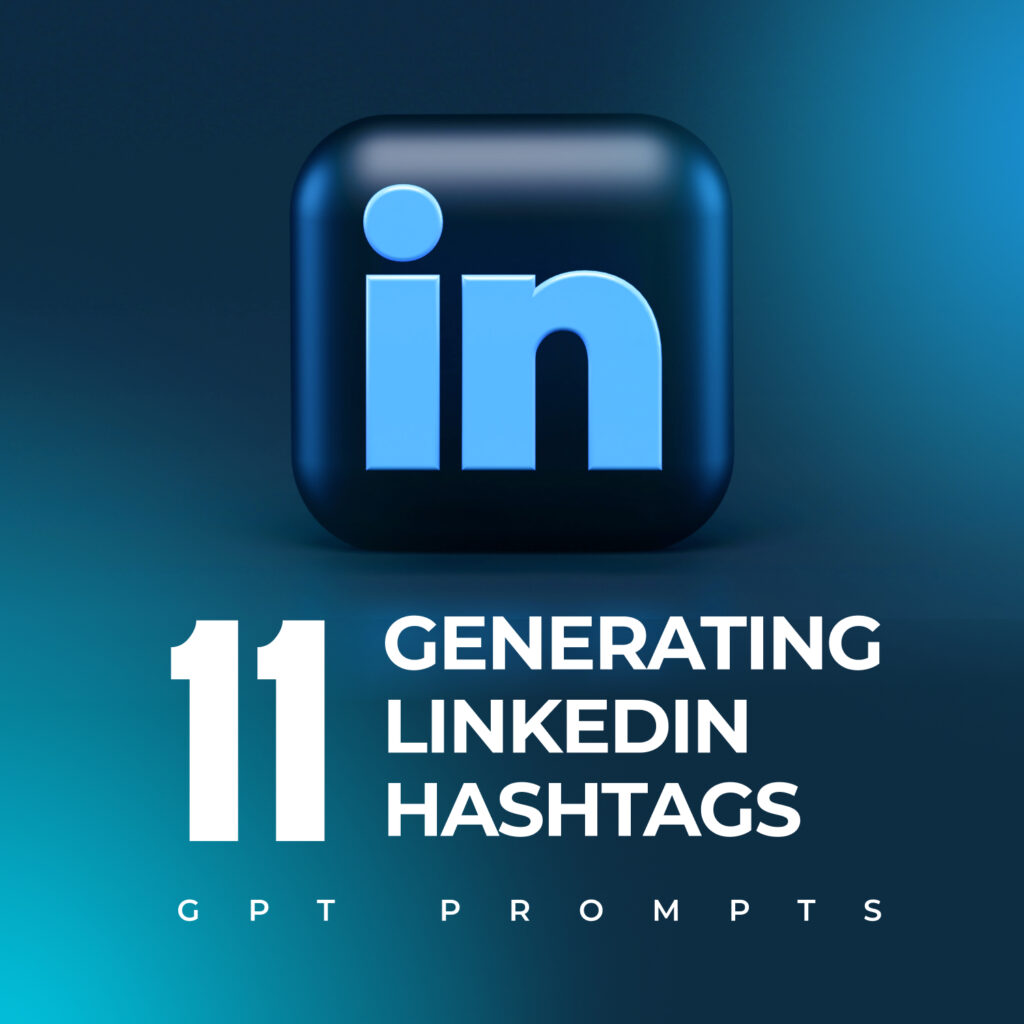 11 Generating Linkedin Hashtags GPT Prompts – MasterBundles