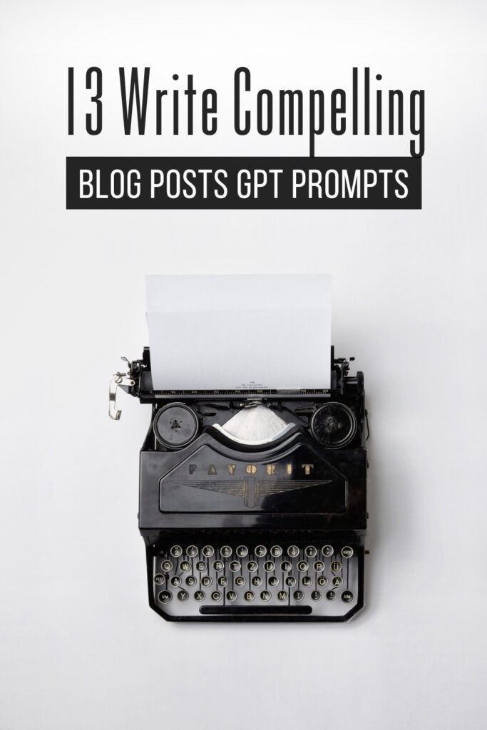 13 Write Compelling Blog Posts GPT Prompts – MasterBundles
