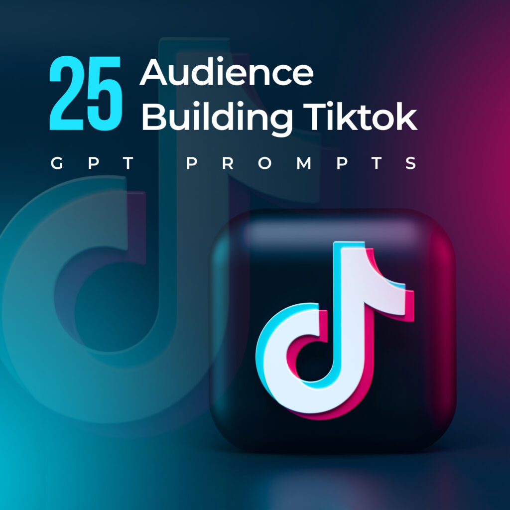 25 Audience Building Tiktok GPT Prompts – MasterBundles