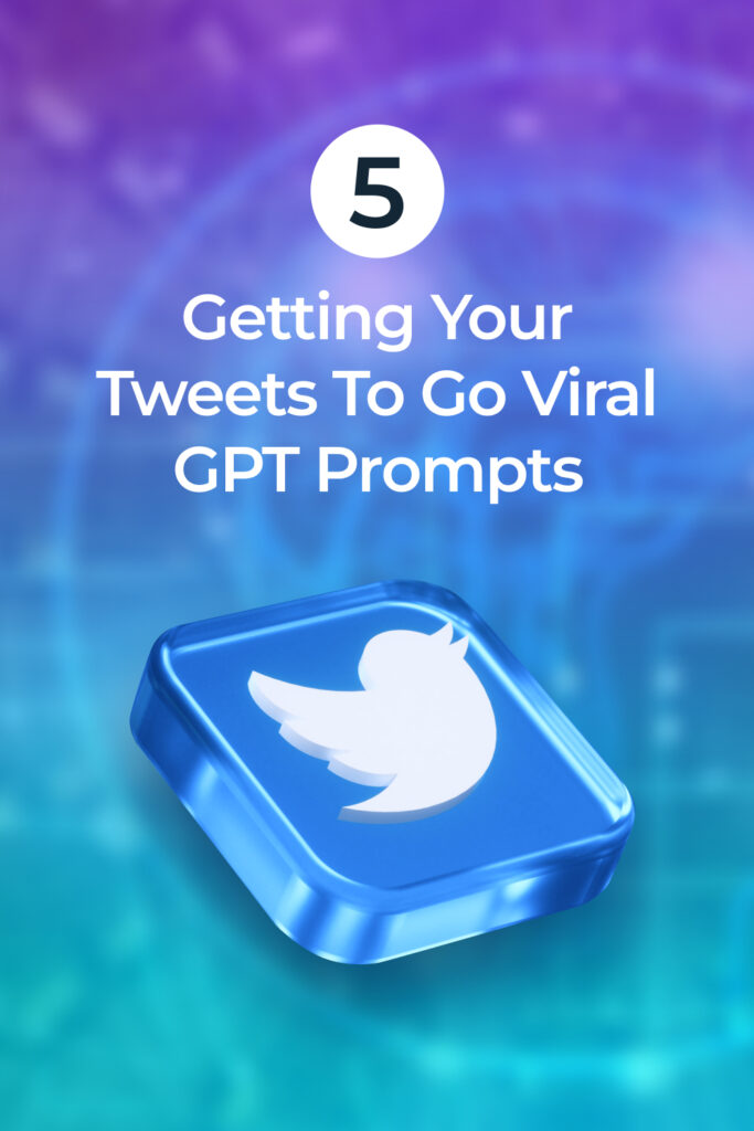 5 Getting Your Tweets To Go Viral GPT Prompts – MasterBundles