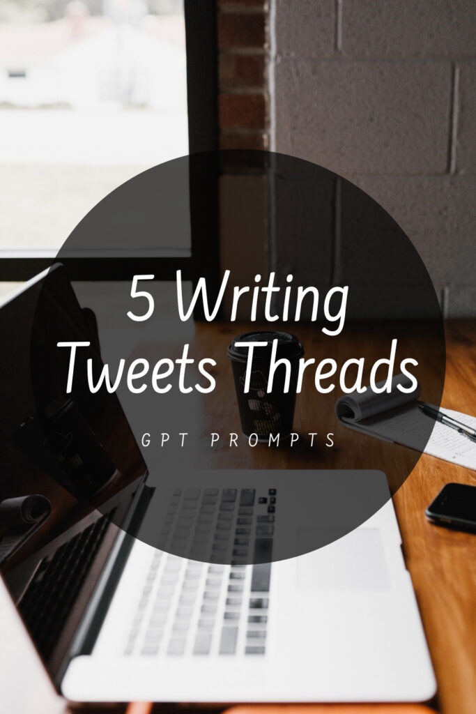 5 Writing Tweets Threads GPT Prompts – MasterBundles