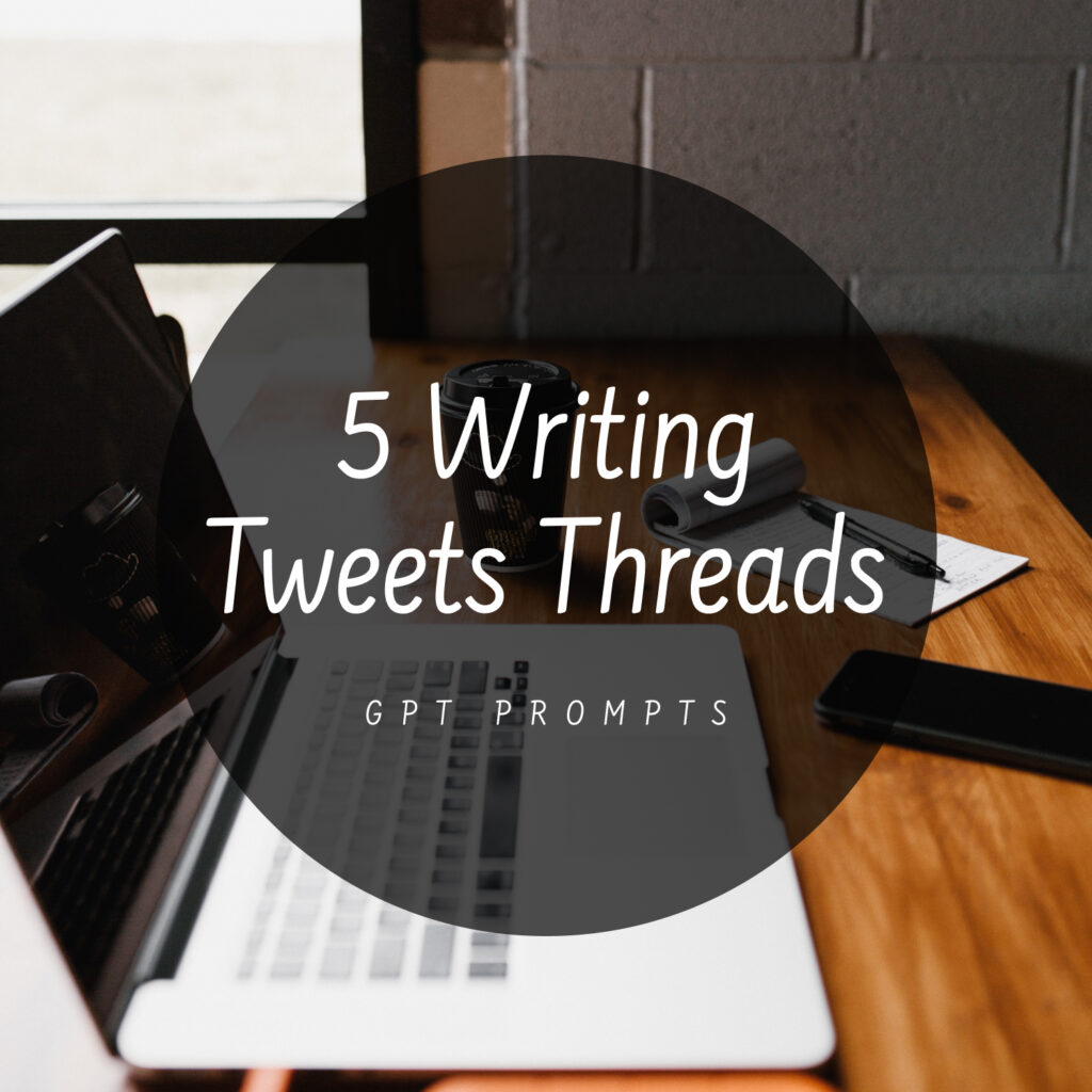 5 Writing Tweets Threads GPT Prompts – MasterBundles