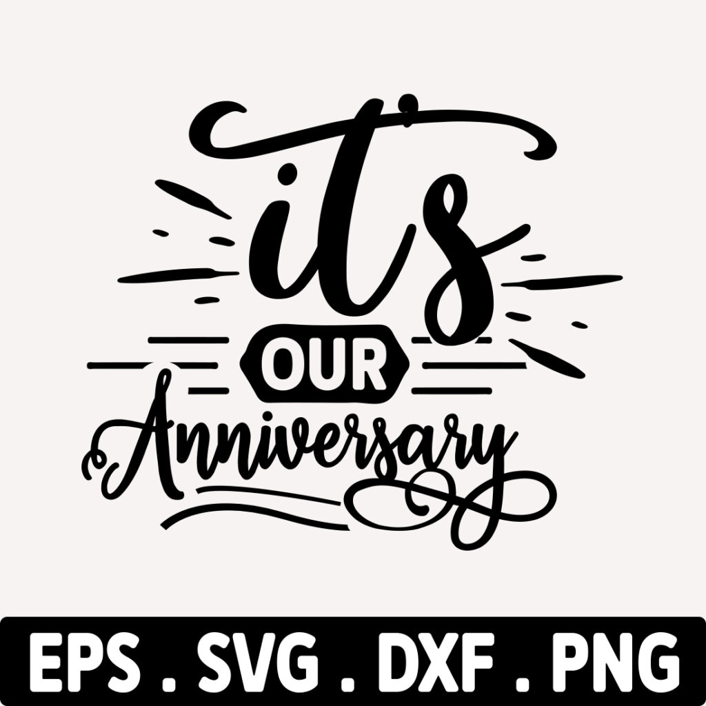 It's Our Anniversary svg - MasterBundles