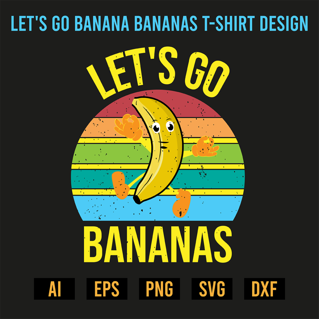 Let's Go Banana Bananas T-Shirt Design - MasterBundles