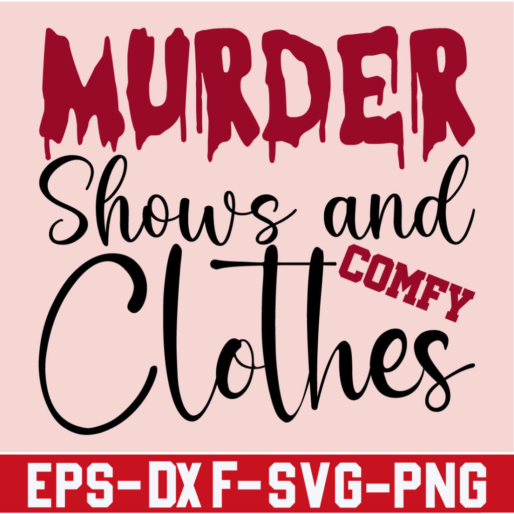 Murder Shows and Comfy Clothes - MasterBundles