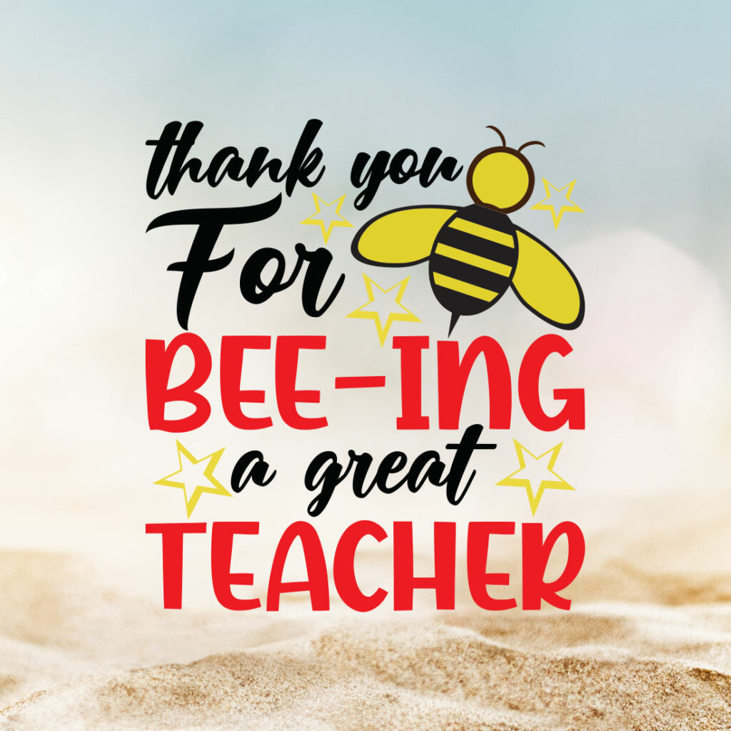 Thank You For Bee-ing A Great Teacher - MasterBundles
