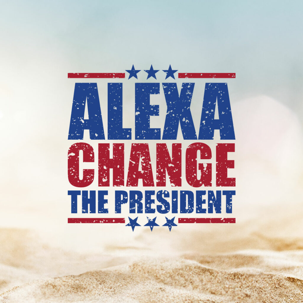 Alexa Change The President - MasterBundles