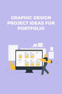 10 Inspiring Graphic Design Project Ideas For Portfolio in 2023