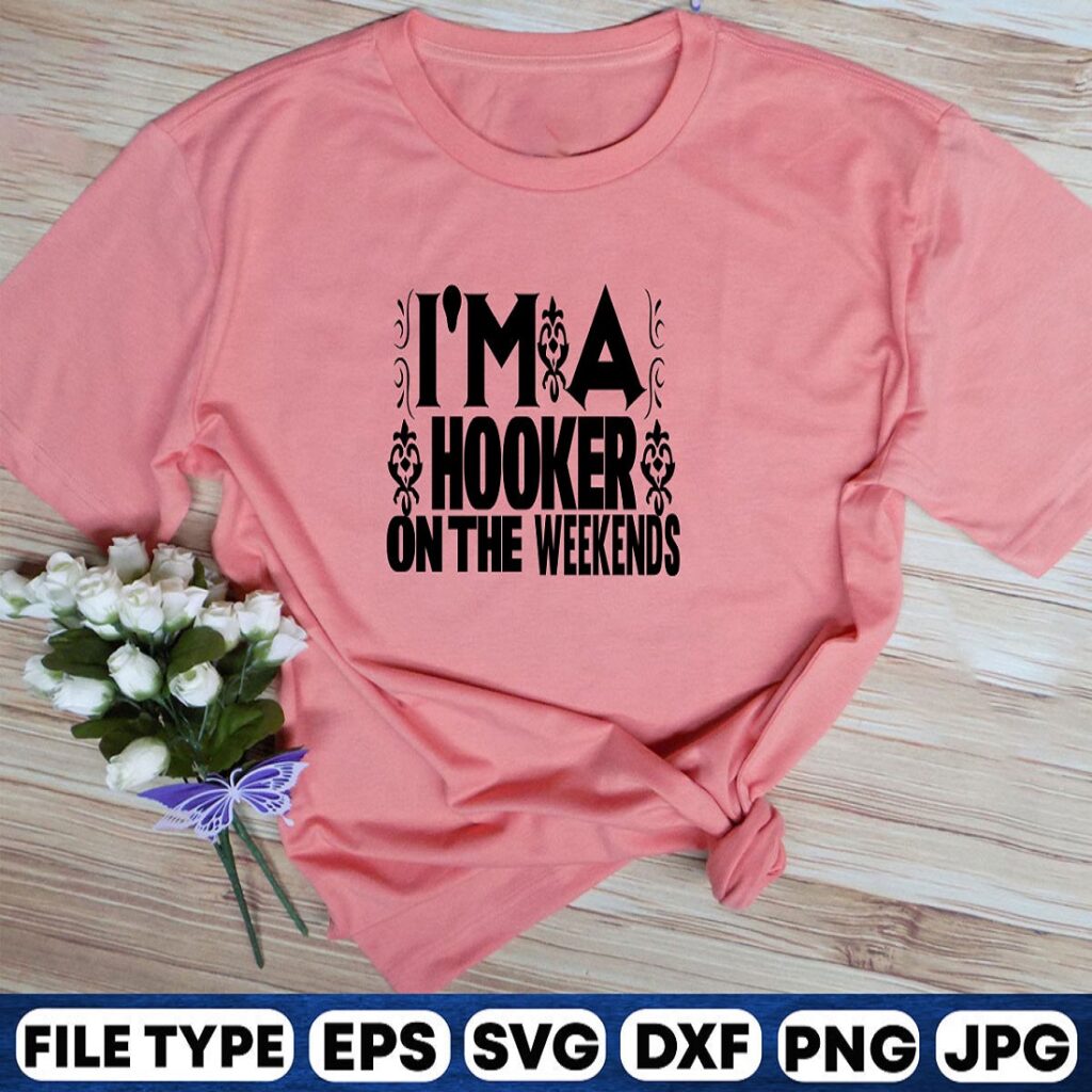 I'm a hooker on the weekends - MasterBundles