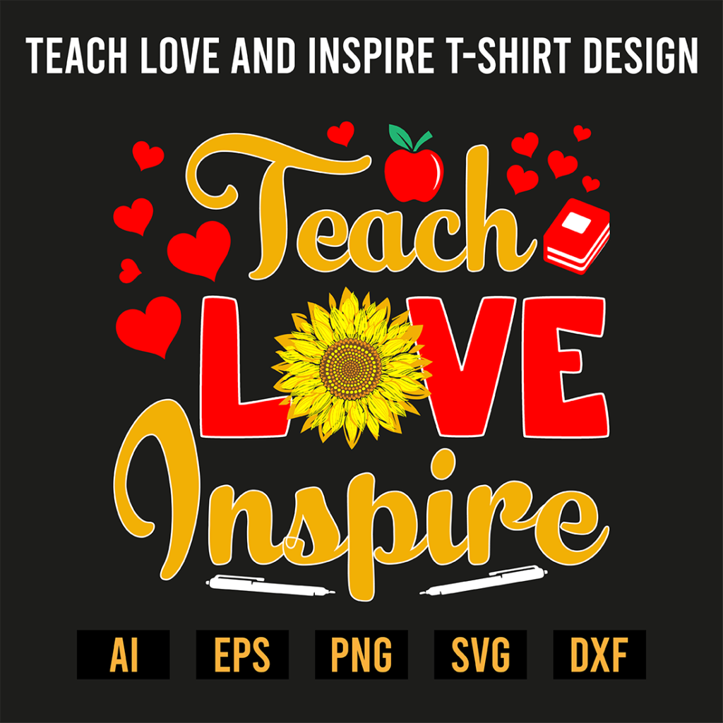 Teach Love And Inspire T-Shirt Design - MasterBundles