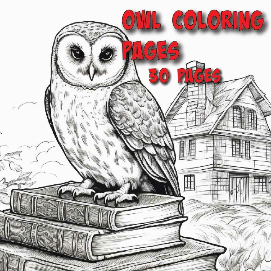 Owl Coloring Pages, Great for all age groups and skill levels. 30 Pages ...
