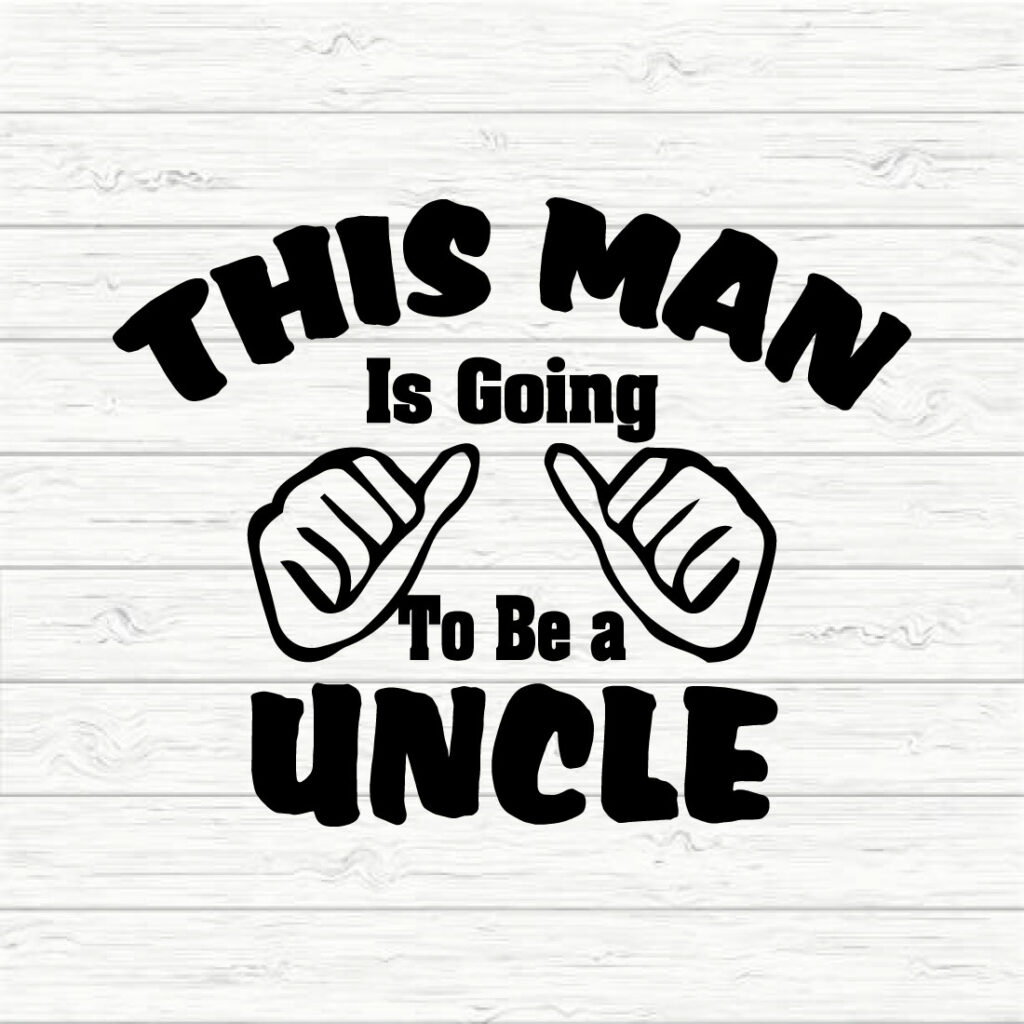 This Man Is Going To Be A Uncle - MasterBundles