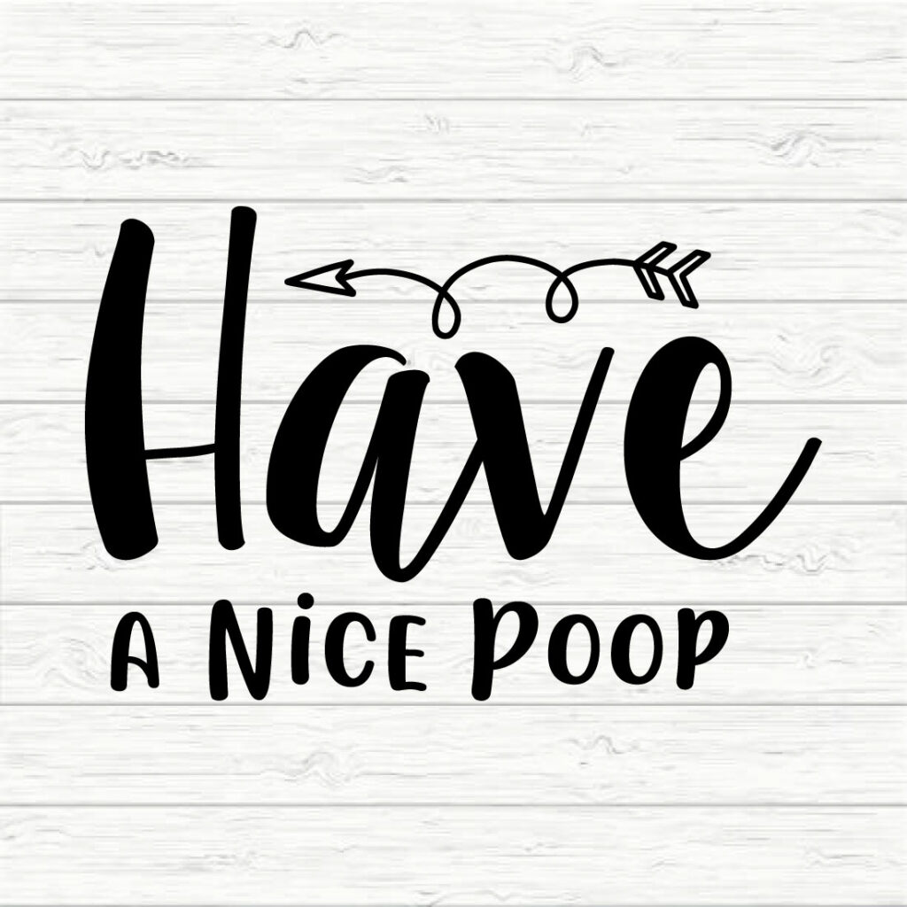 Have A Nice Poop - MasterBundles