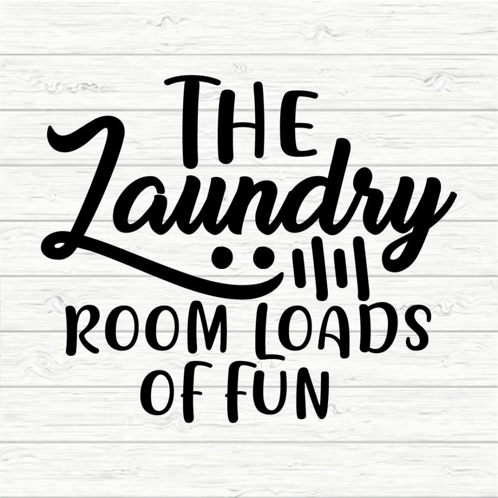 The Laundry Room Loads Of Fun - MasterBundles