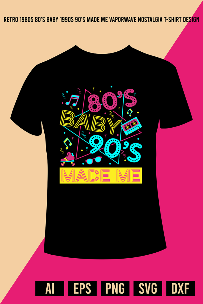 Retro 1980s 80's Baby 1990s 90's Made Me Vaporwave Nostalgia T-Shirt Design - MasterBundles
