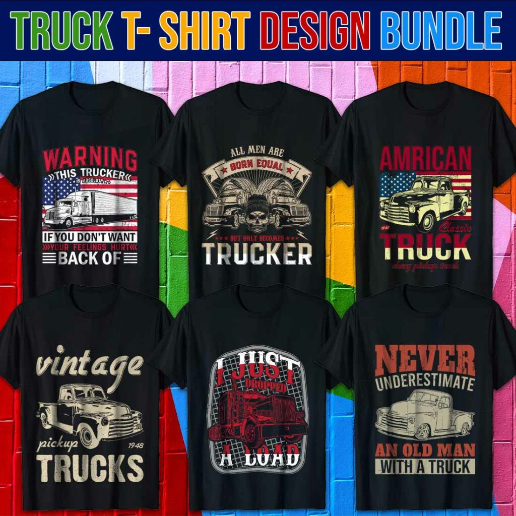 Truck Driver T-Shirt Design Bundle, Truck t-shirts Graphics ...