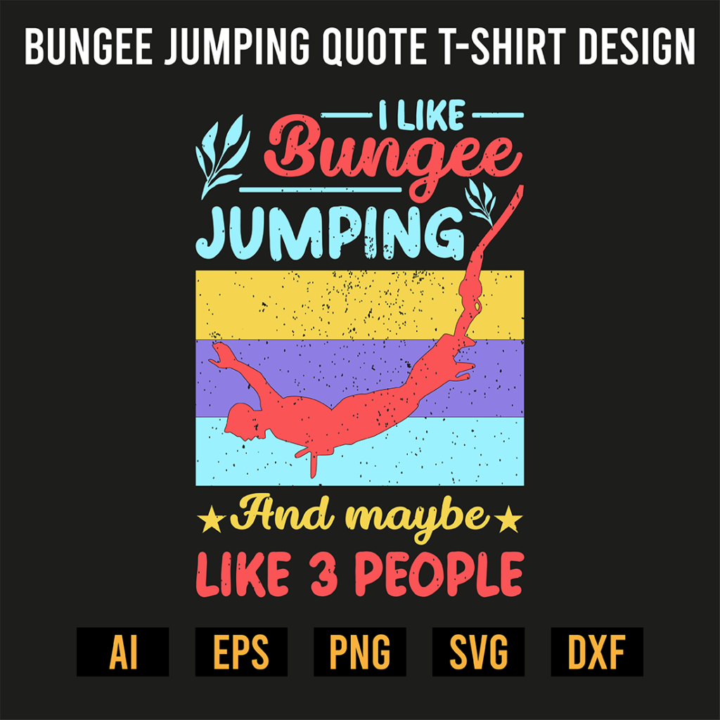 Bungee Jumping Quote T-Shirt Design - MasterBundles
