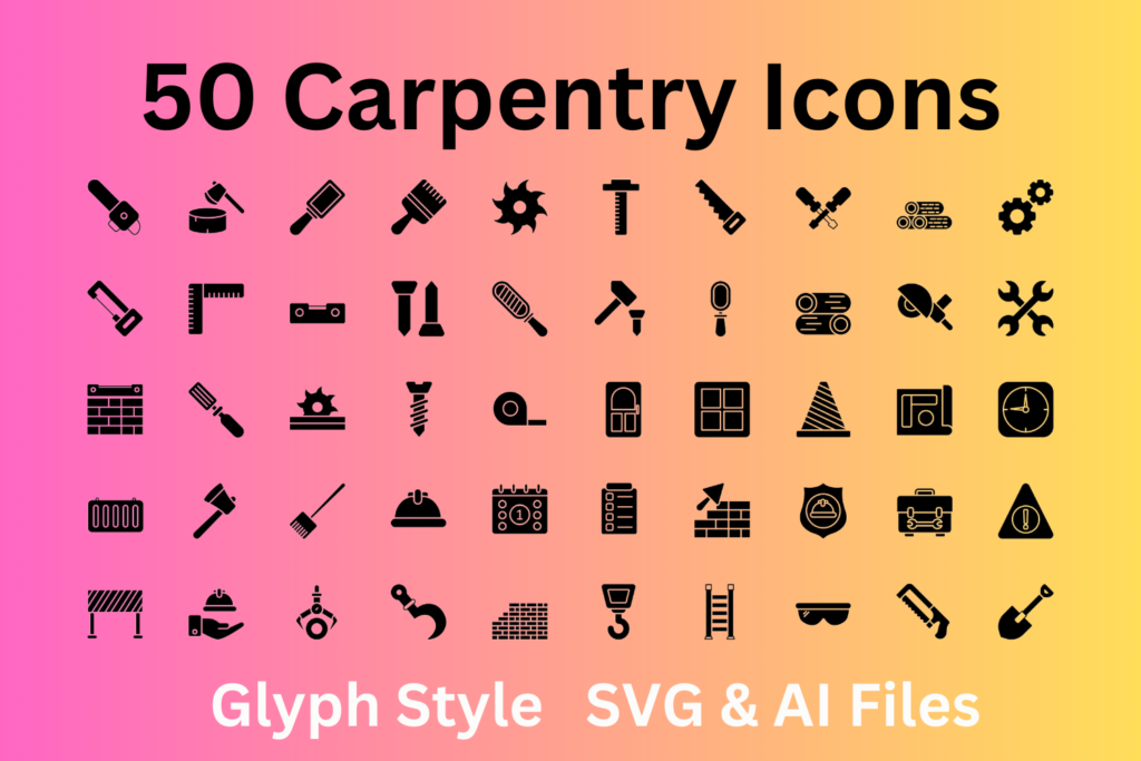 Carpentry Icon Set 50 Glyph Icons - SVG And AI Files - MasterBundles