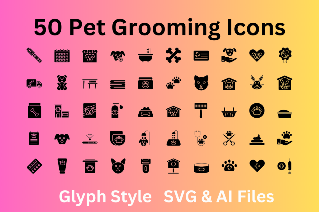 Pet Grooming Icon Set 50 Glyph Icons - SVG And AI Files - MasterBundles