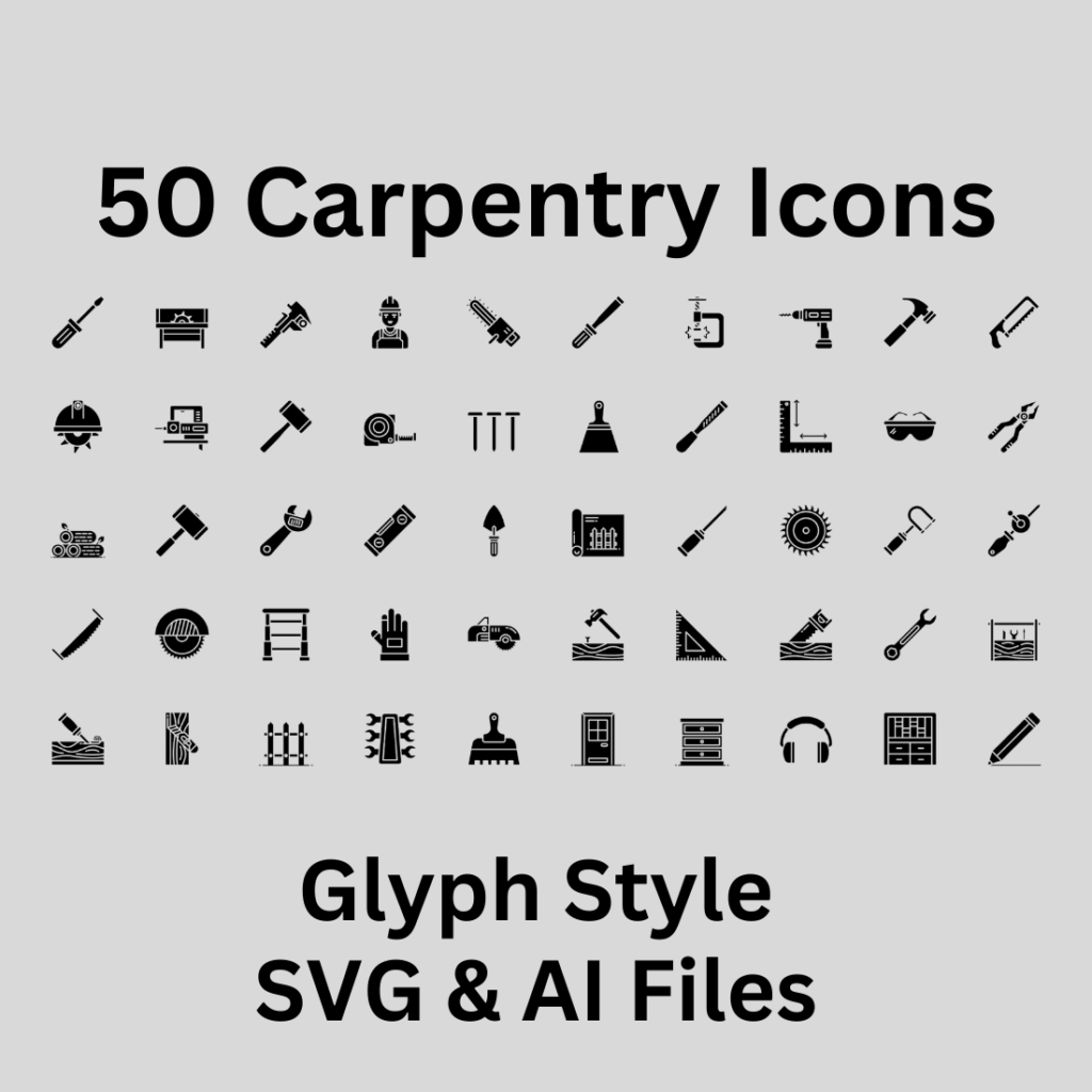 Carpentry Icon Set 50 Glyph Icons - SVG And AI Files - MasterBundles
