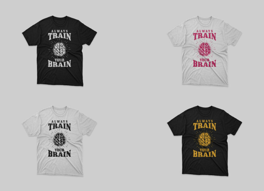 Always Train Your Brain T Shirt Design - MasterBundles