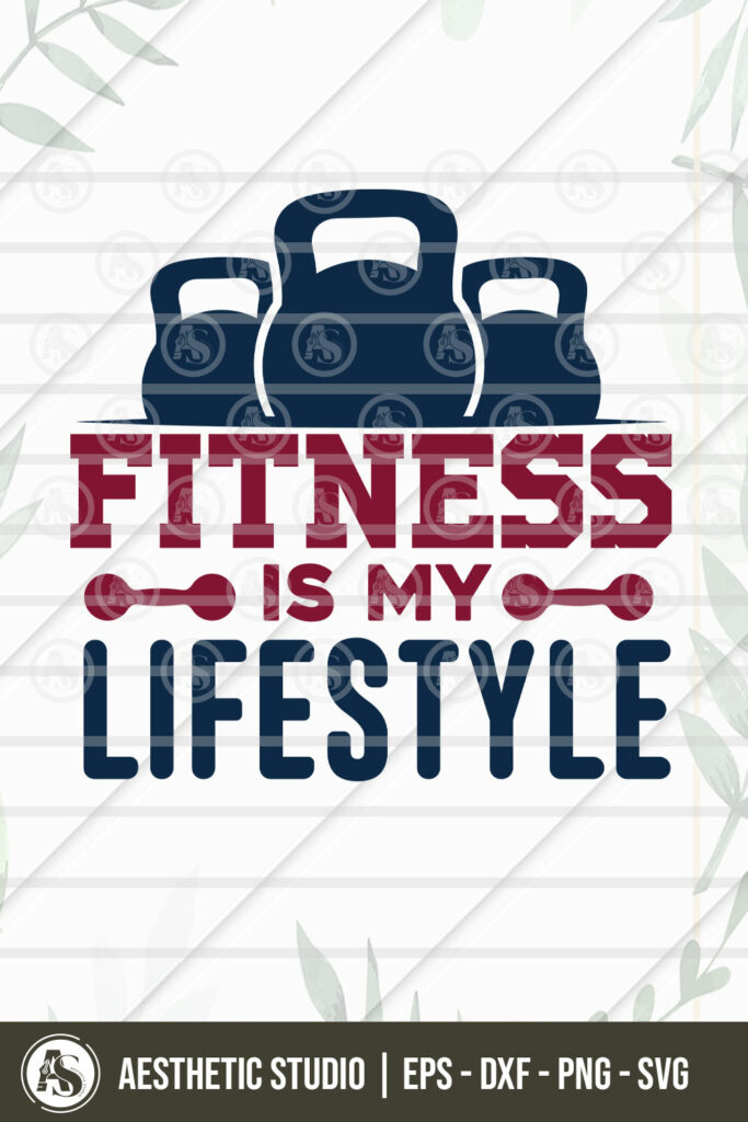 Fitness Is My Lifestyle Svg