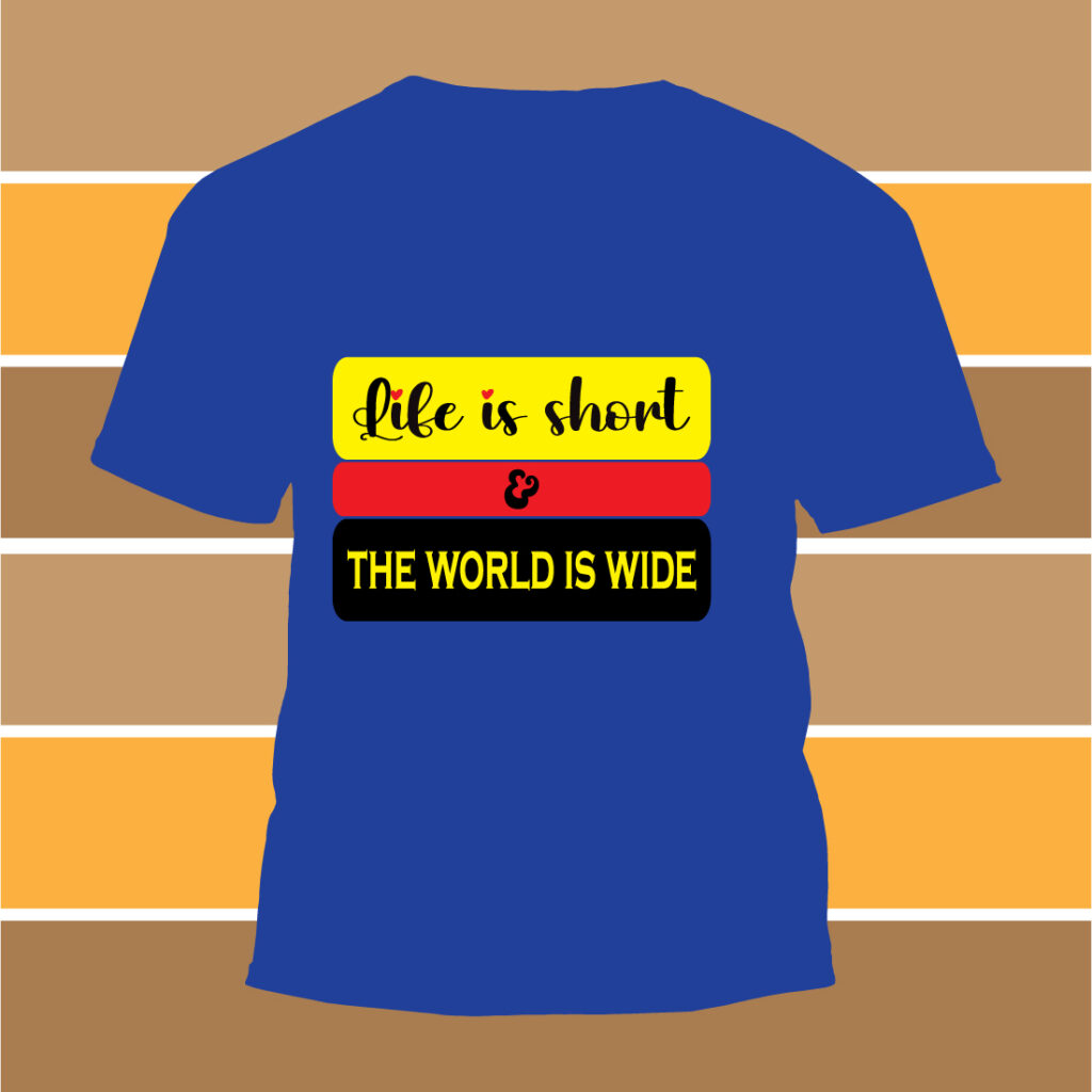 Life is short and the world is wide typography quotes t shirt design ...