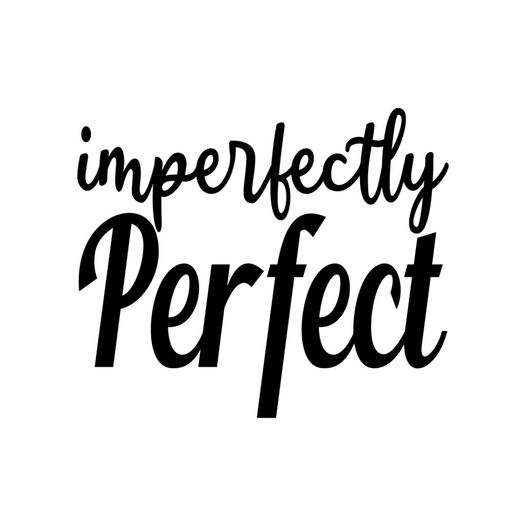 Imperfectly Perfect Motivational and Inspirational Quotes Lettering ...
