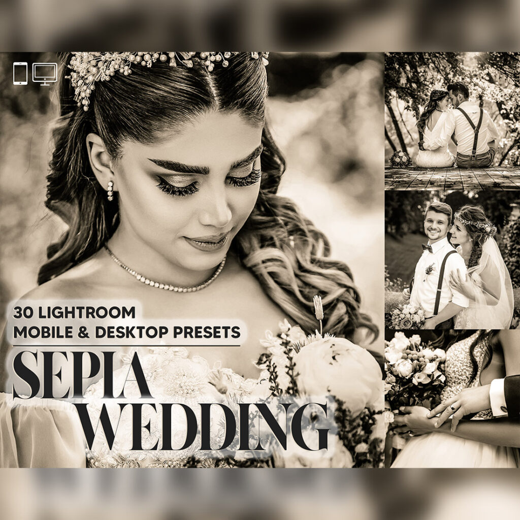 30 Sepia Wedding Lightroom Presets, Bride Groom Mobile Preset, Monochrome Desktop Lifestyle ...