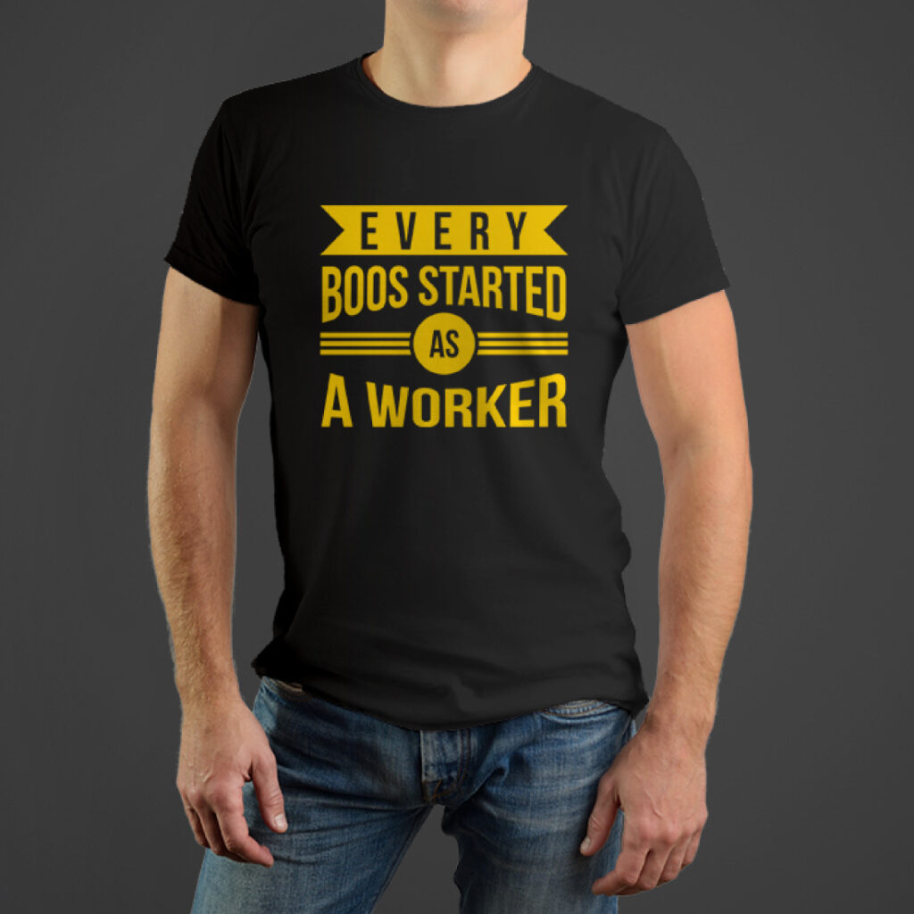 Every boss started as a worker tshirt design - MasterBundles