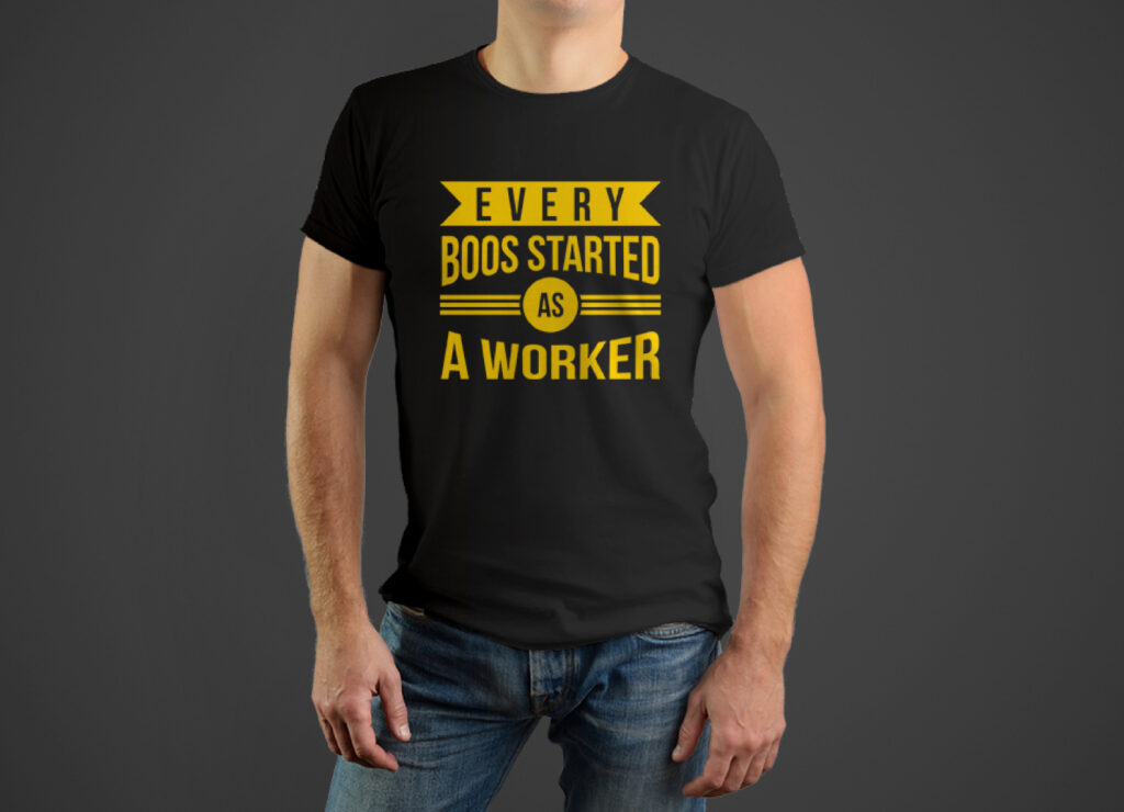 Every boss started as a worker tshirt design - MasterBundles